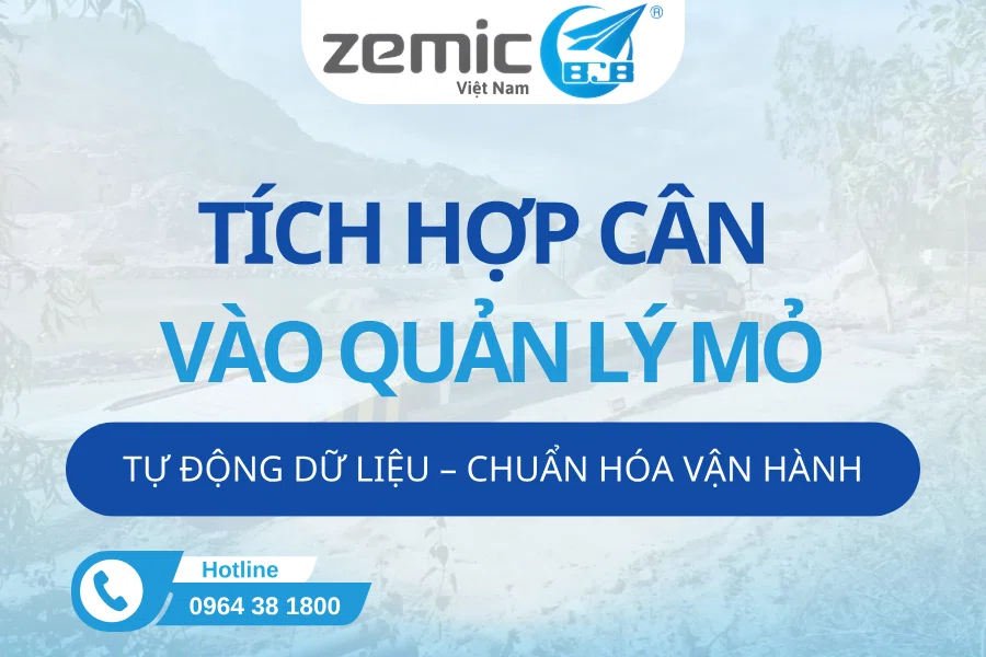 CÁCH ZEMIC TÍCH HỢP CÂN ĐIỆN TỬ VỚI HỆ THỐNG QUẢN LÝ TỔNG THỂ MỎ ĐÁ